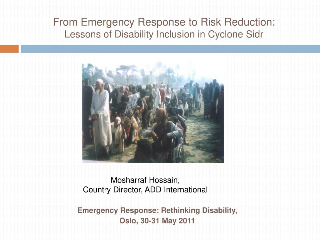 PPT - From Emergency Response to Risk Reduction: Lessons of Disability Inclusion in Cyclone Sidr ...