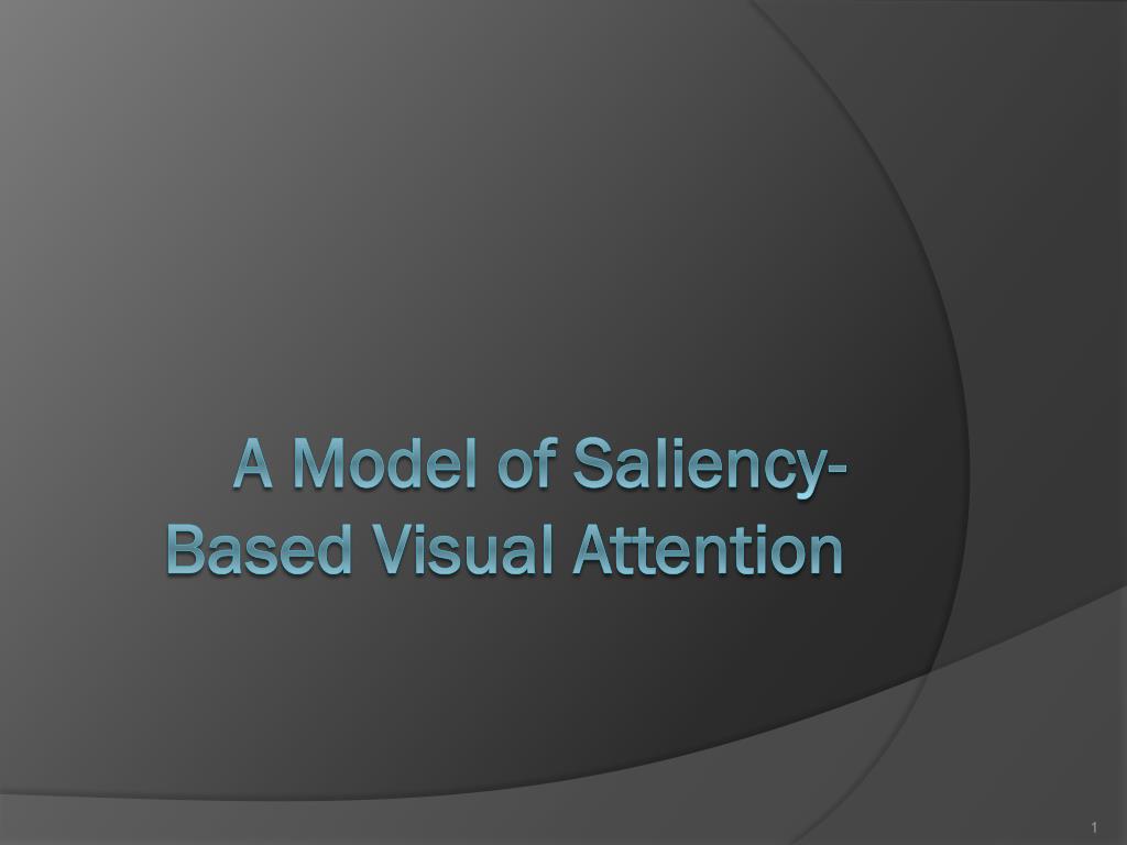 PPT - A Model of Saliency-Based Visual Attention PowerPoint Presentation - ID:5203553