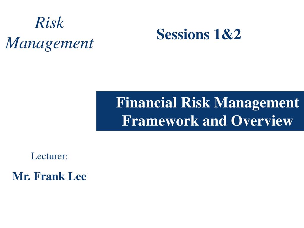 PPT - Financial Risk Management Framework and Overview PowerPoint ...