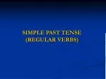 PPT - Regular Verbs Simple Present and Past Tenses PowerPoint ...