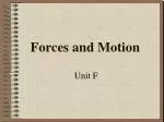 PPT - Unit 2 Forces & Motion PowerPoint Presentation, free download ...
