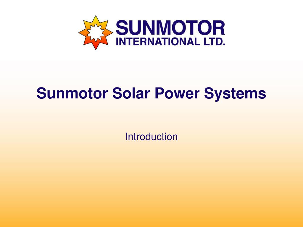 PPT - Sunmotor Solar Power Systems PowerPoint Presentation, free ...