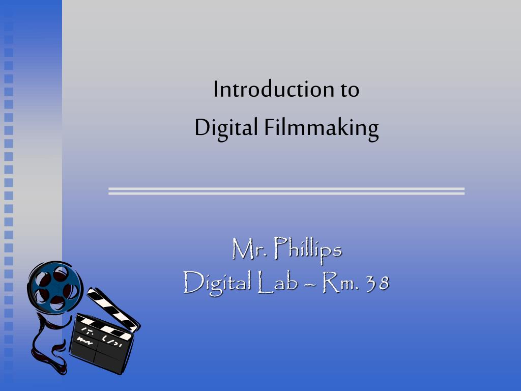 PPT - Introduction to Digital Filmmaking PowerPoint Presentation, free ...