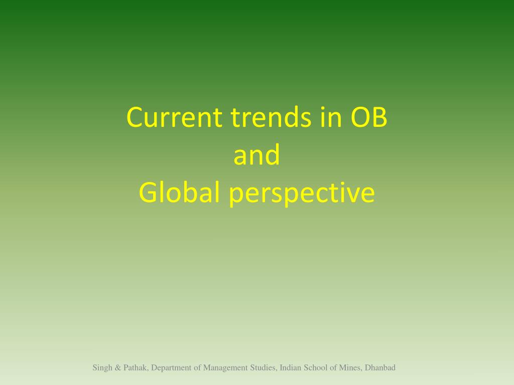 PPT - Current trends in OB and Global perspective PowerPoint ...