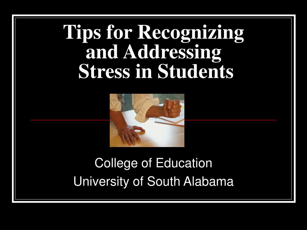 PPT - Tips for Recognizing and Addressing Stress in Students PowerPoint ...