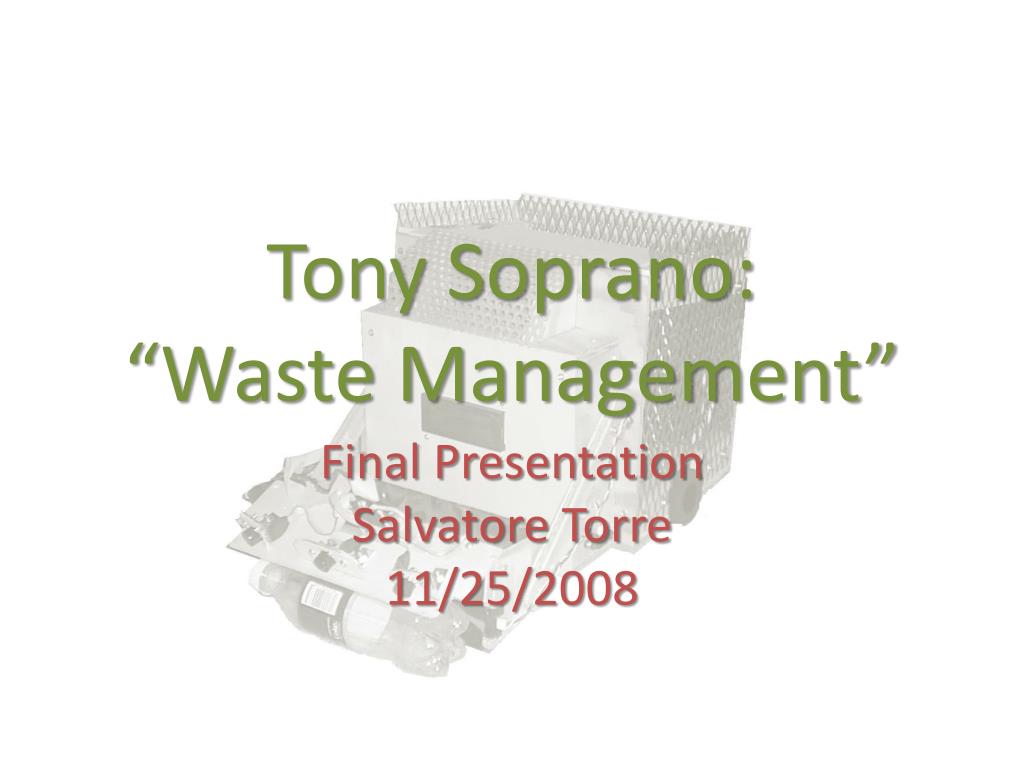 PPT - Tony Soprano: “Waste Management” PowerPoint Presentation, free ...