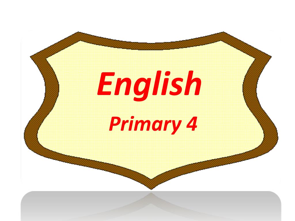 PPT - English Primary 4 PowerPoint Presentation, free download - ID:5221194
