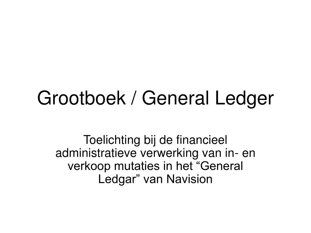PPT - Grootboek / General Ledger PowerPoint Presentation, free download ...