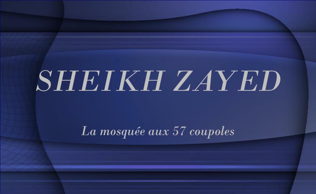 PPT - SHEIKH ZAYED PowerPoint Presentation, free download - ID:5226015