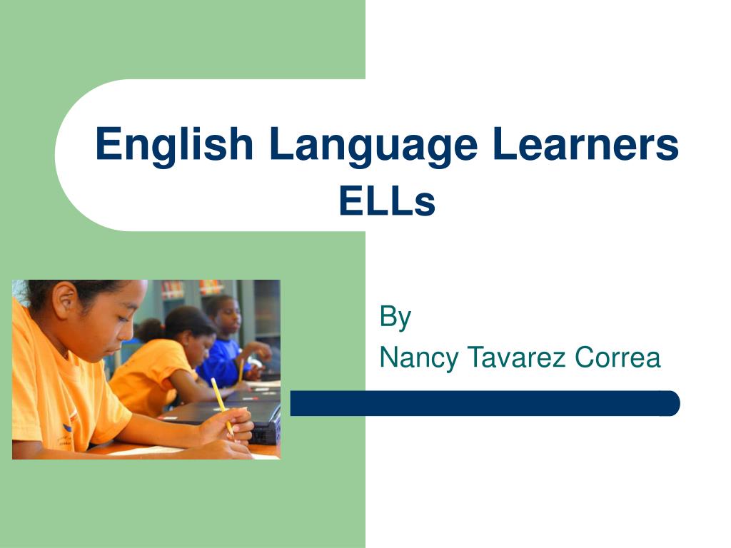PPT - English Language Learners ELLs PowerPoint Presentation, free ...