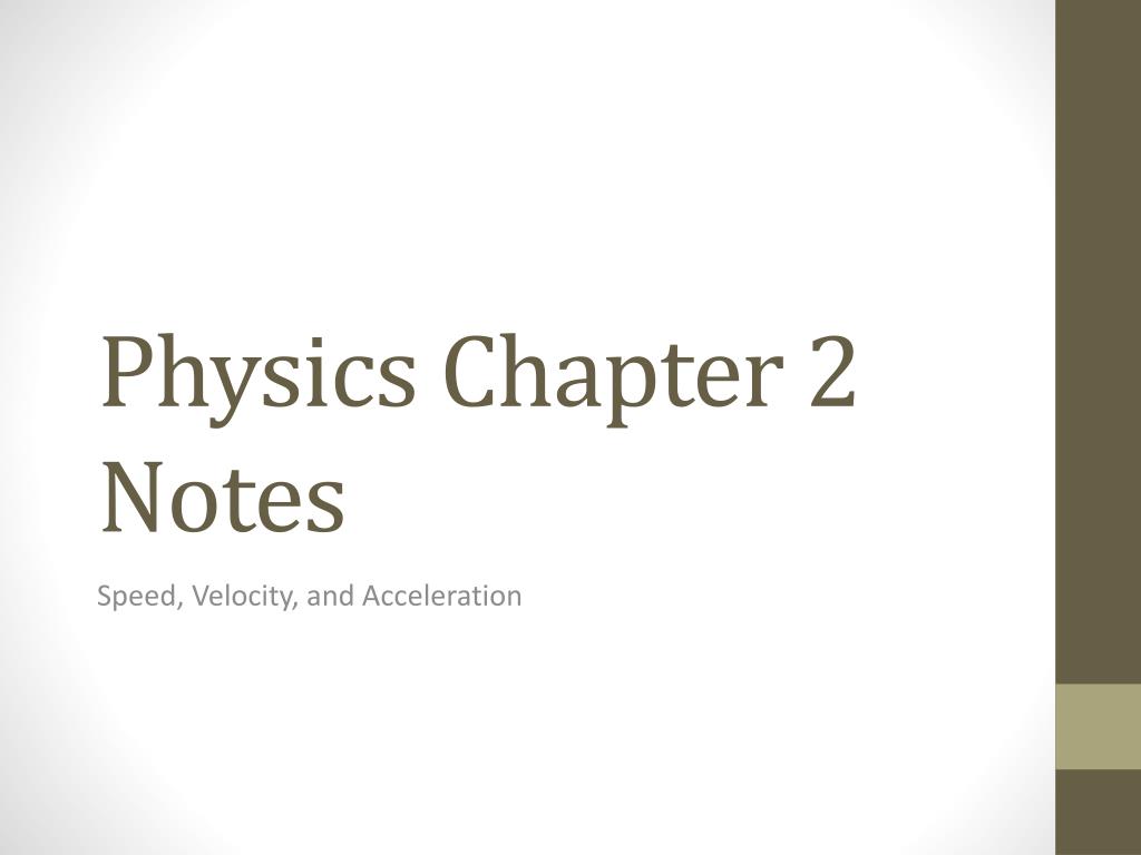 PPT - Physics Chapter 2 Notes PowerPoint Presentation, free download ...