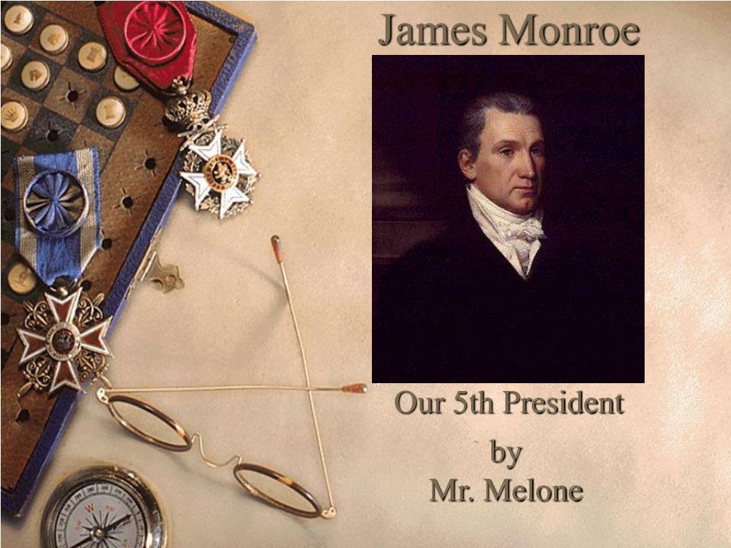 PPT - James Monroe PowerPoint Presentation, free download - ID:5232038