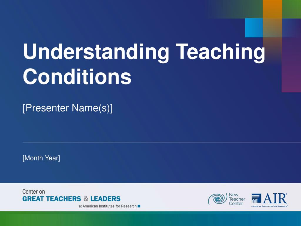 PPT - Understanding Teaching Conditions PowerPoint Presentation, free ...