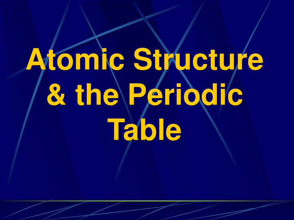 PPT - Atomic Structure & the Periodic Table PowerPoint Presentation - ID:5236093