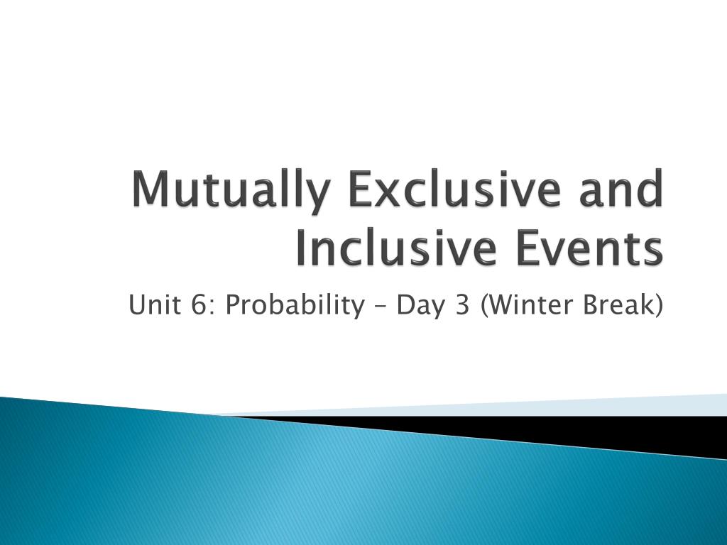 PPT - Mutually Exclusive and Inclusive Events PowerPoint Presentation ...