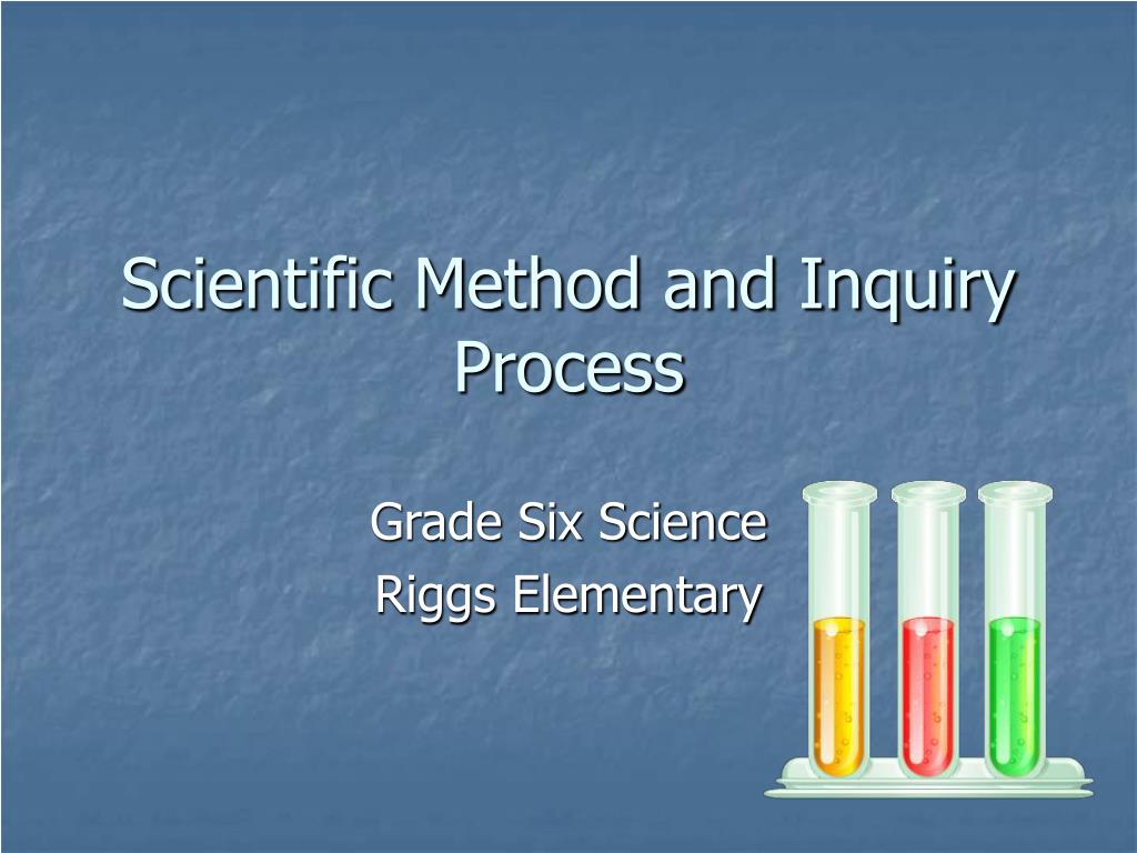 PPT - Scientific Method and Inquiry Process PowerPoint Presentation ...