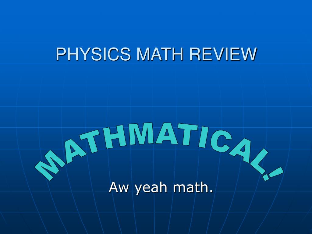 PPT - PHYSICS MATH REVIEW PowerPoint Presentation, free download - ID ...