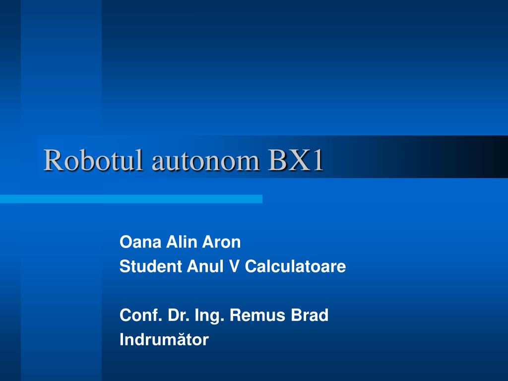 PPT - Robotul autonom BX1 PowerPoint Presentation, free download - ID ...