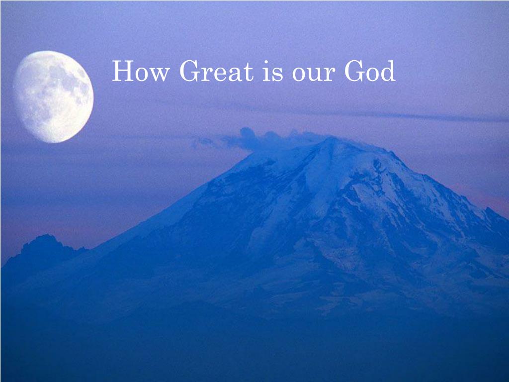PPT - How Great is our God PowerPoint Presentation, free download - ID ...