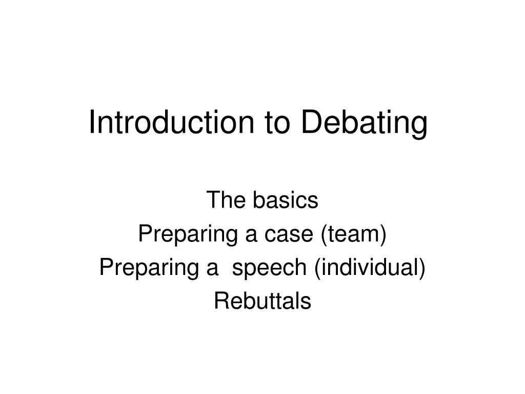 PPT - Introduction to Debating PowerPoint Presentation, free download ...