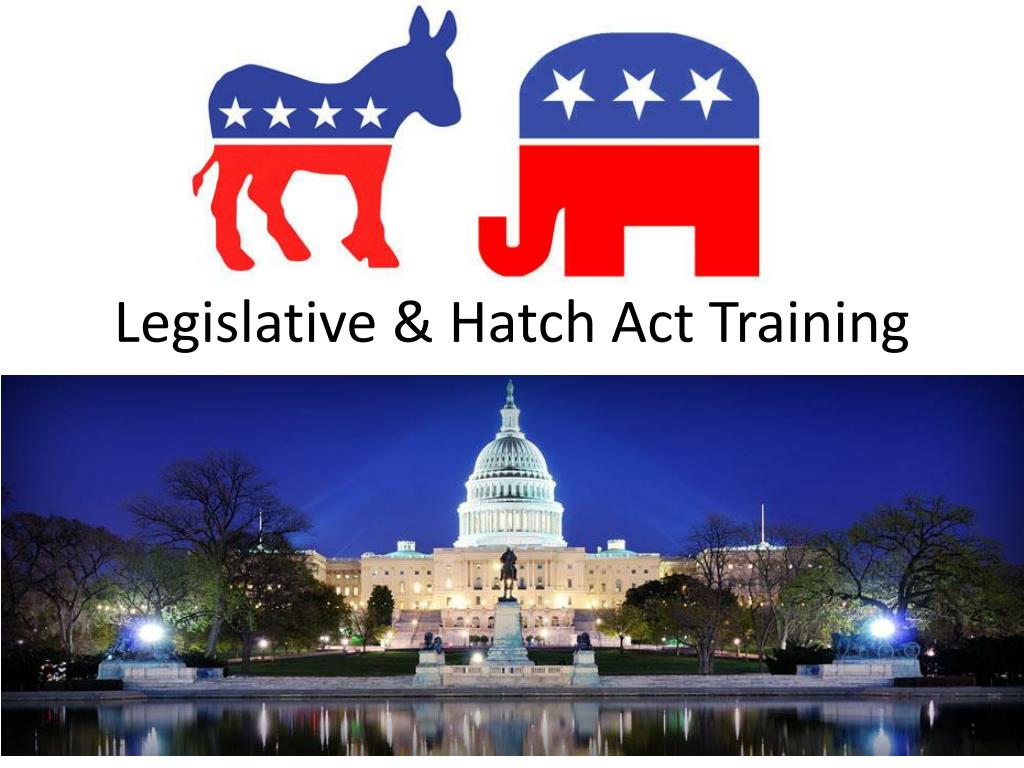 PPT - Legislative & Hatch Act Training PowerPoint Presentation - ID:5243427
