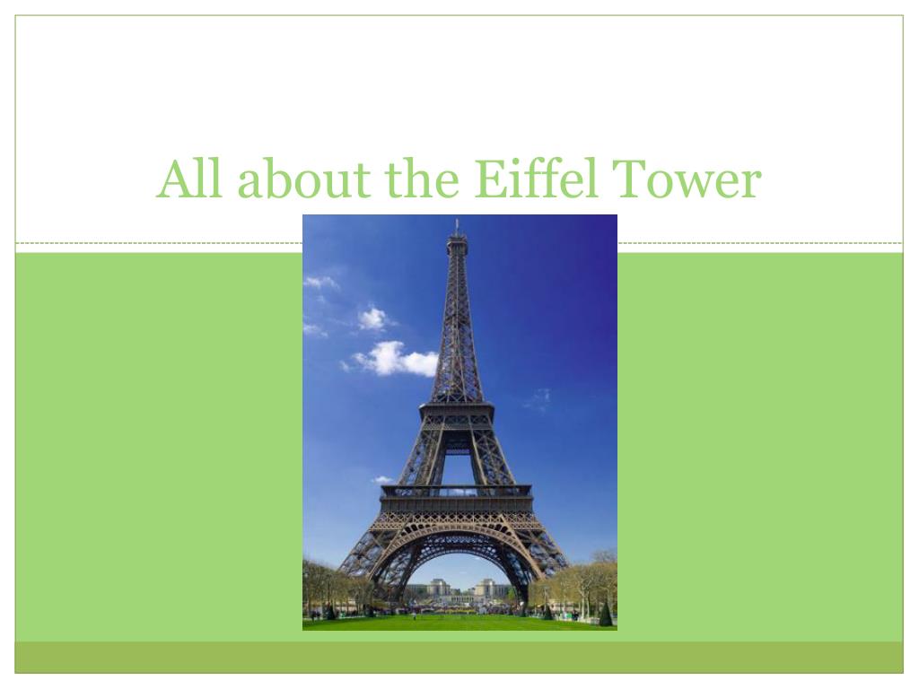 PPT - All about the Eiffel Tower PowerPoint Presentation, free download ...