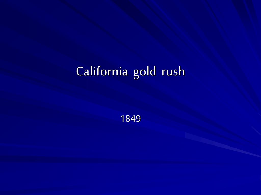 PPT - California gold rush PowerPoint Presentation, free download - ID ...
