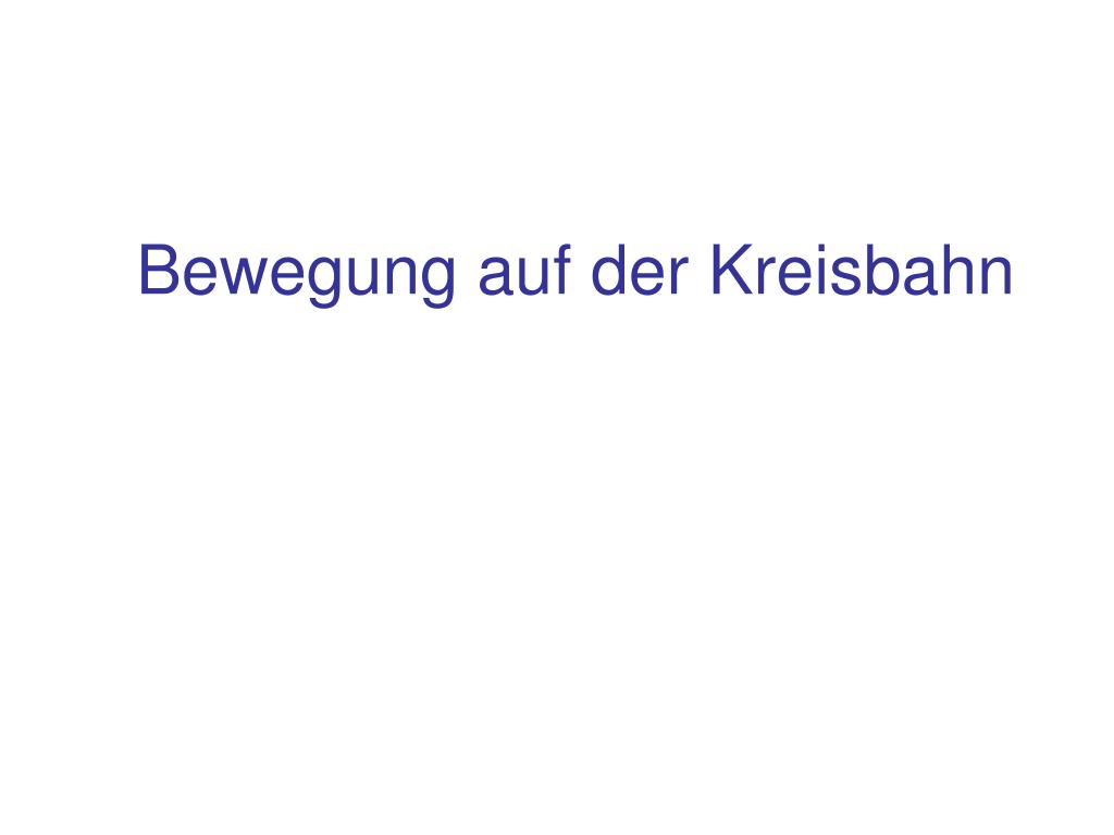 PPT - Bewegung auf der Kreisbahn PowerPoint Presentation, free download ...