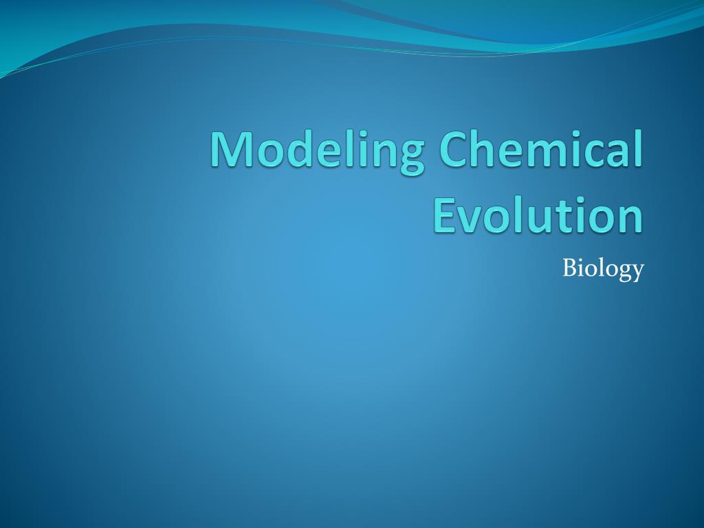 PPT - Modeling Chemical Evolution PowerPoint Presentation, free ...