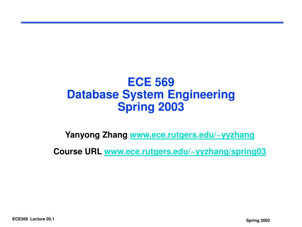PPT - ECE 569 Database System Engineering Spring 2003 PowerPoint ...