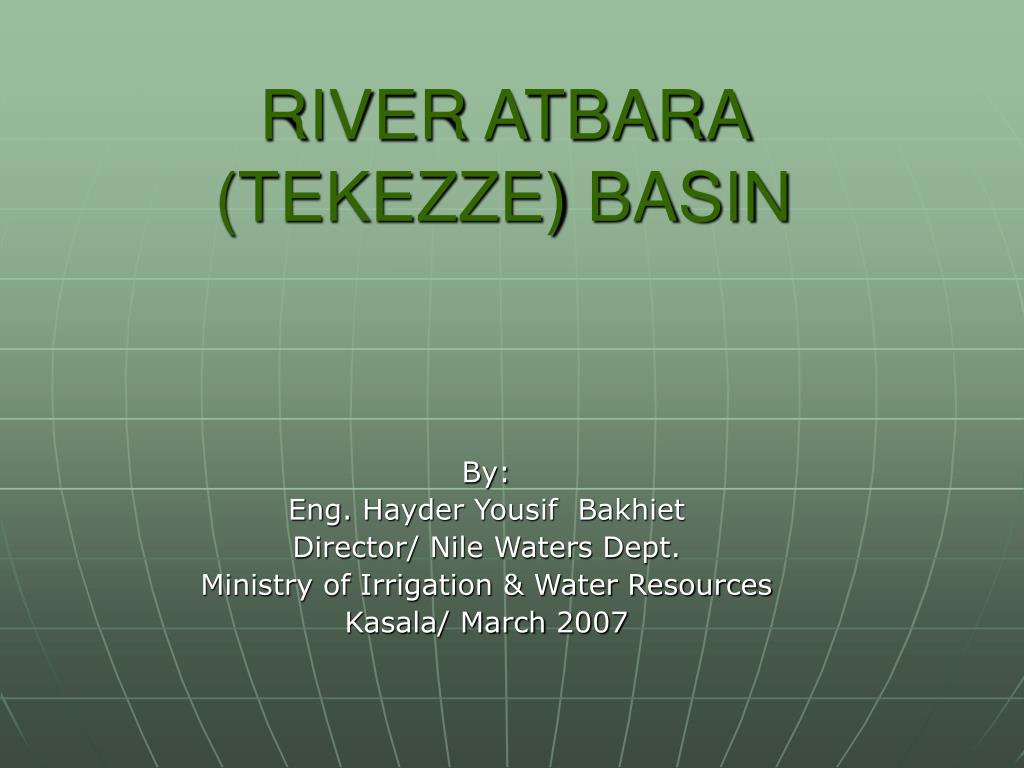 PPT - RIVER ATBARA (TEKEZZE) BASIN PowerPoint Presentation, free ...