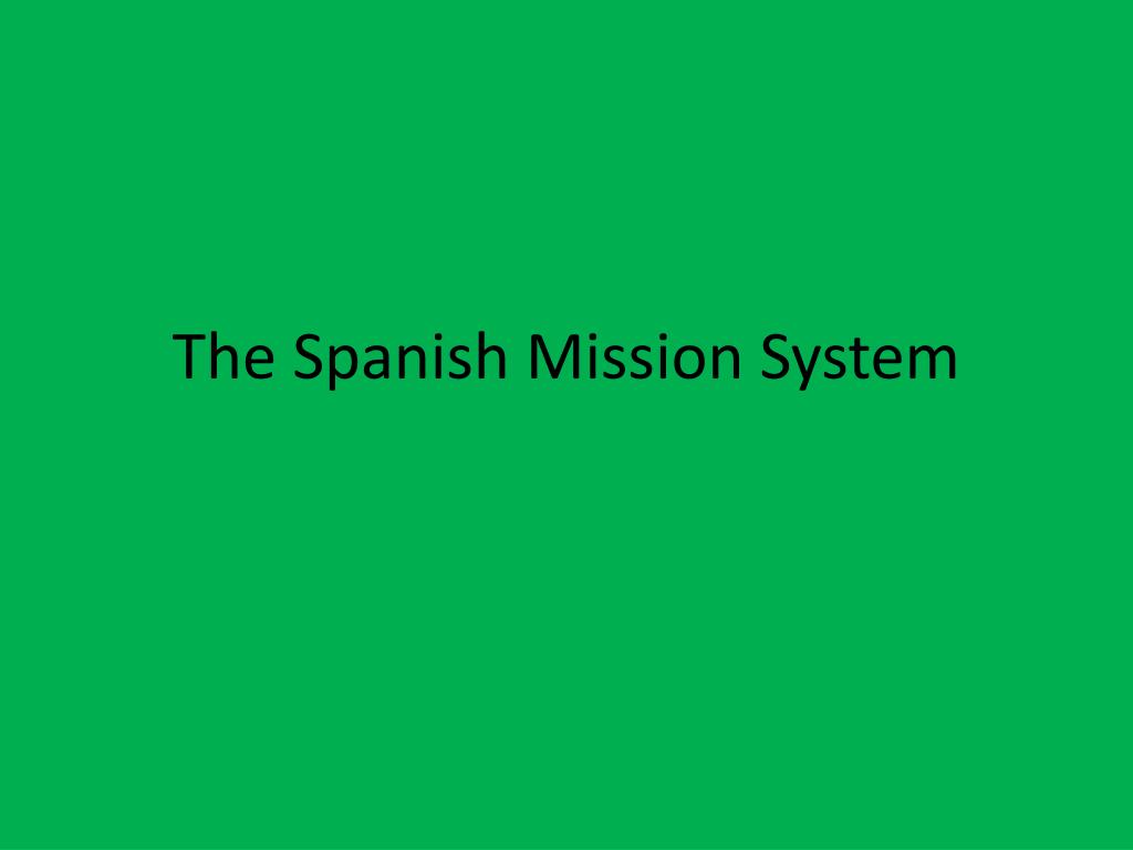 PPT - The Spanish Mission System PowerPoint Presentation, free download ...