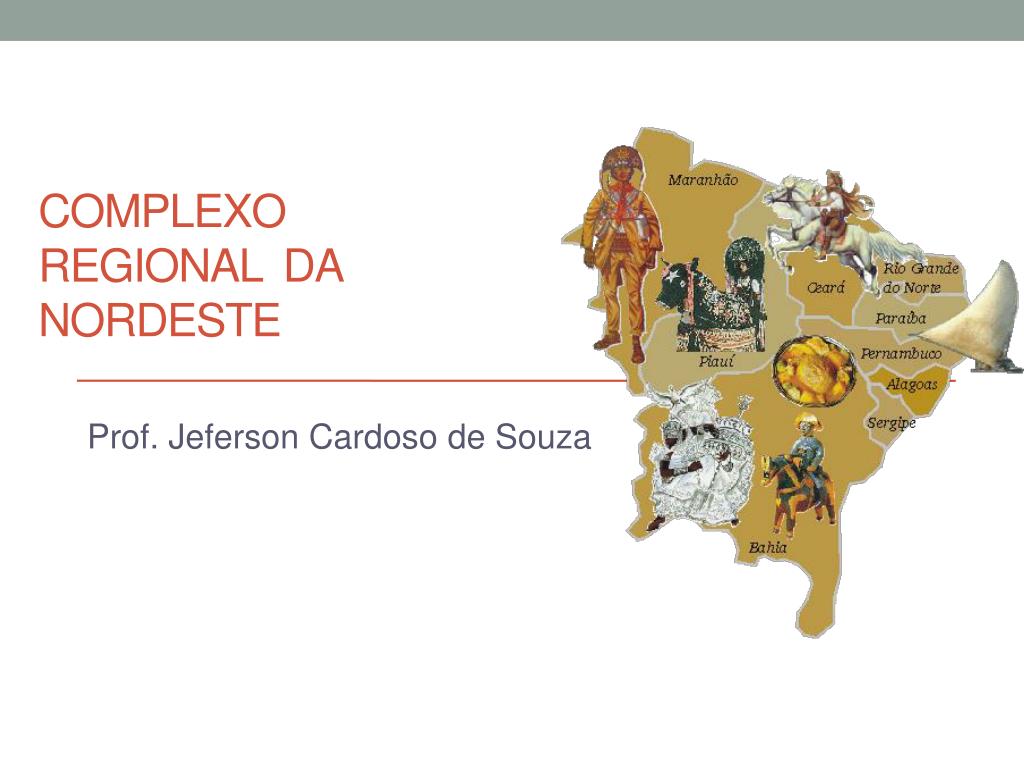 PPT - Complexo Regional da NORDESTE PowerPoint Presentation, free ...