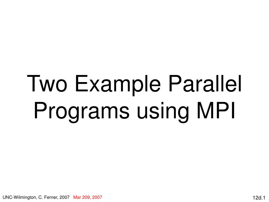 PPT - Two Example Parallel Programs using MPI PowerPoint Presentation ...