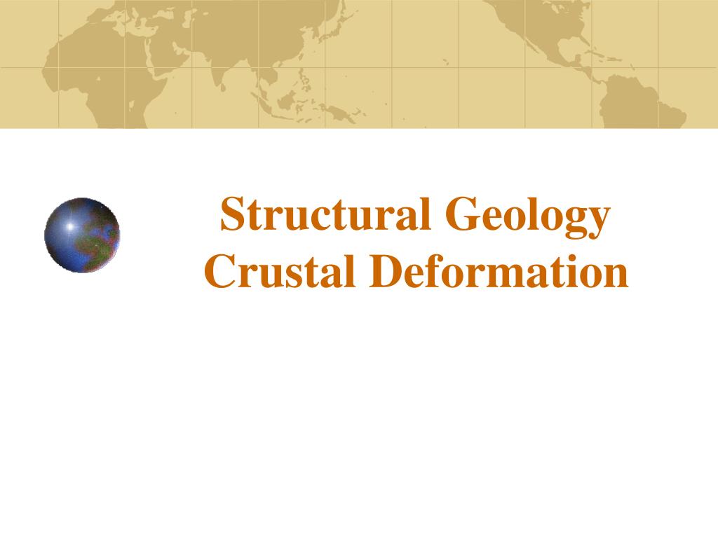 PPT - Structural Geology Crustal Deformation PowerPoint Presentation ...