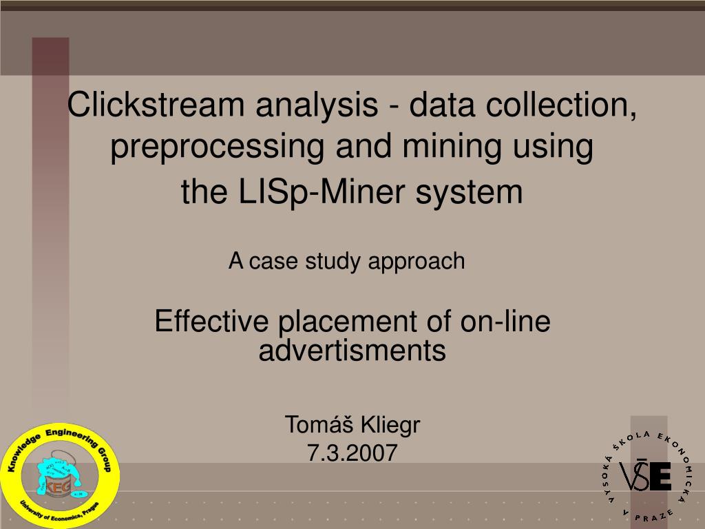 PPT - Clickstream analysis - data collection, preprocessing and mining using the LISp-Miner ...