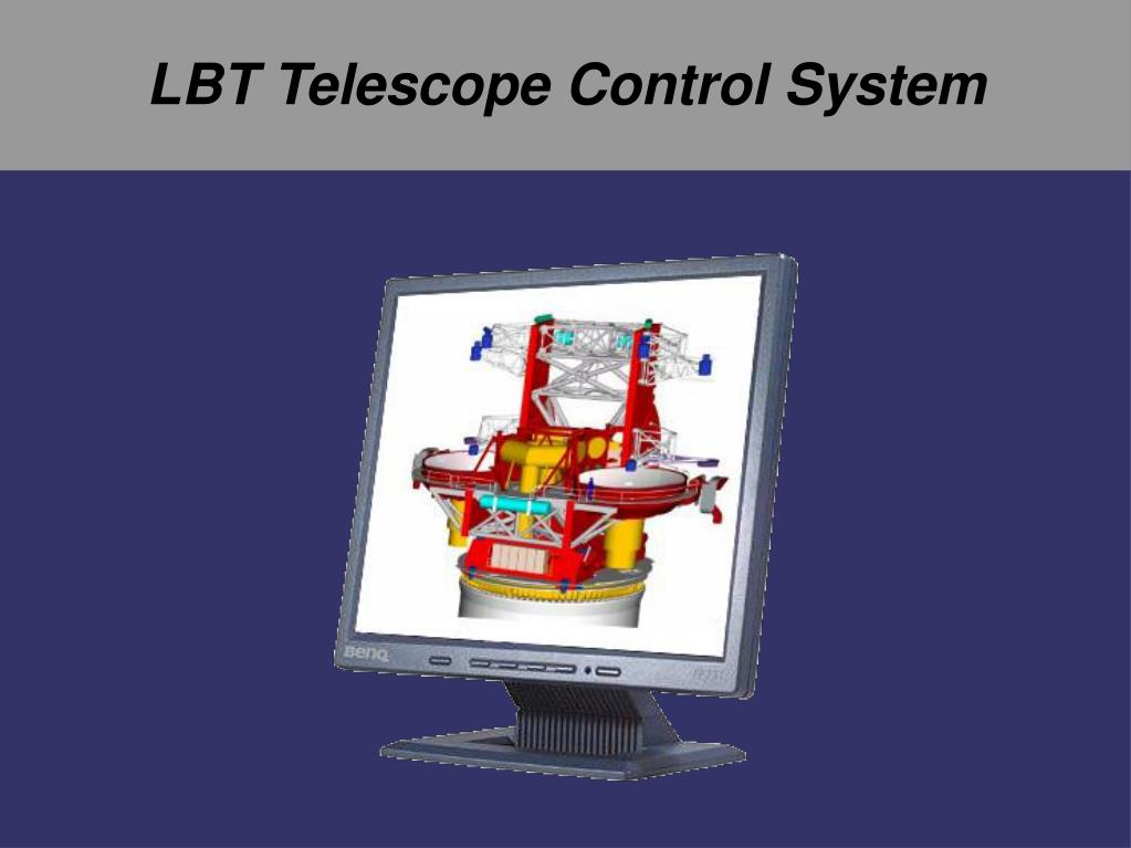 PPT - LBT Telescope Control System PowerPoint Presentation, free ...