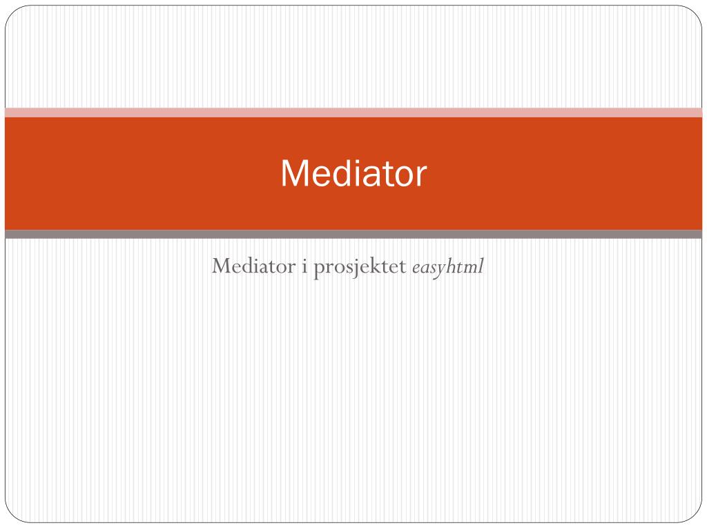 PPT - Mediator PowerPoint Presentation, free download - ID:5259871