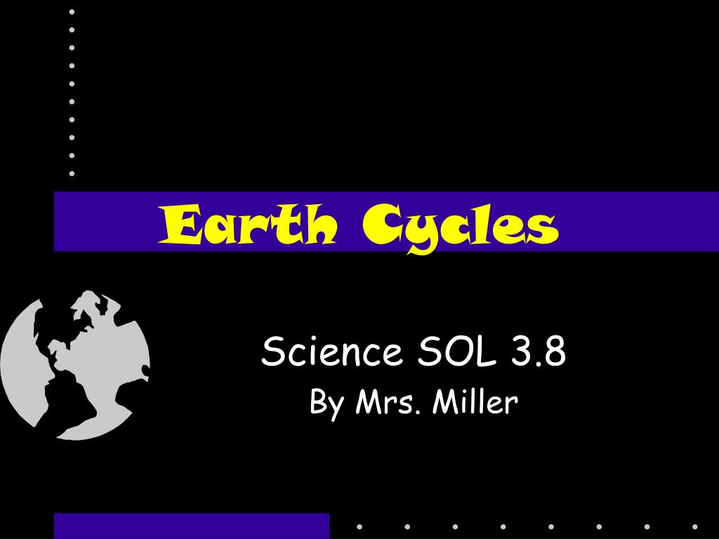 PPT - Earth Cycles PowerPoint Presentation, free download - ID:5259952