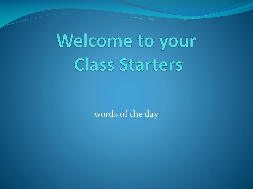PPT - Welcome to your Class Starters PowerPoint Presentation, free ...