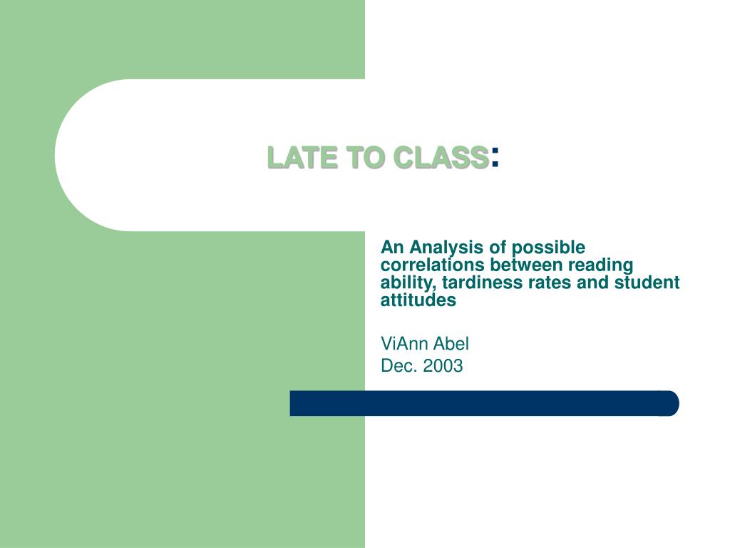 PPT - LATE TO CLASS : PowerPoint Presentation, free download - ID:5264921