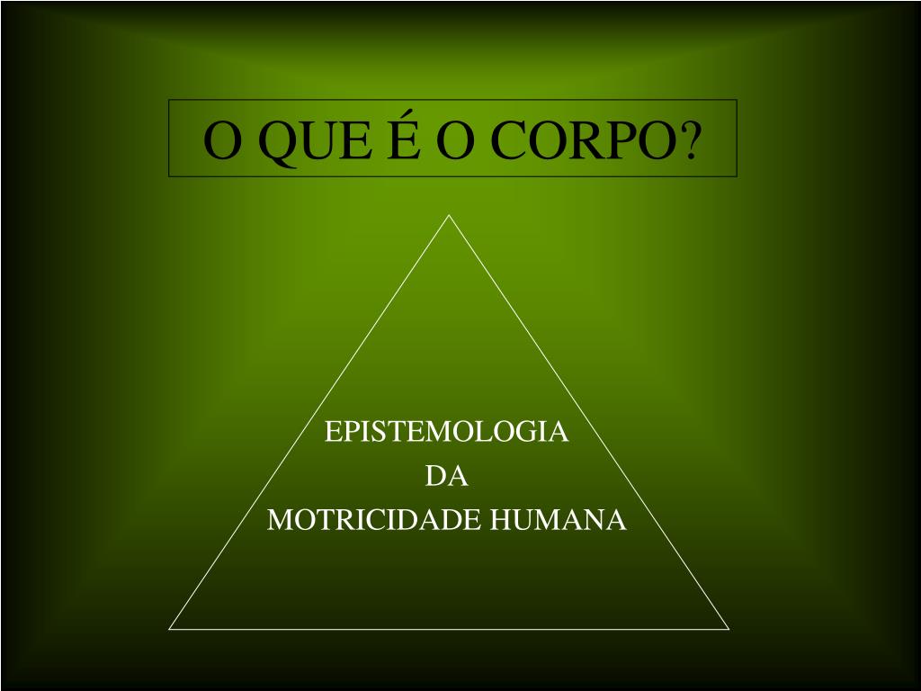 PPT - O QUE É O CORPO? PowerPoint Presentation, free download - ID:5266871
