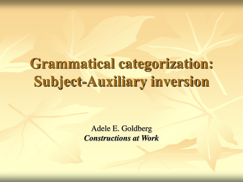 PPT - Grammatical categorization: Subject-Auxiliary inversion ...