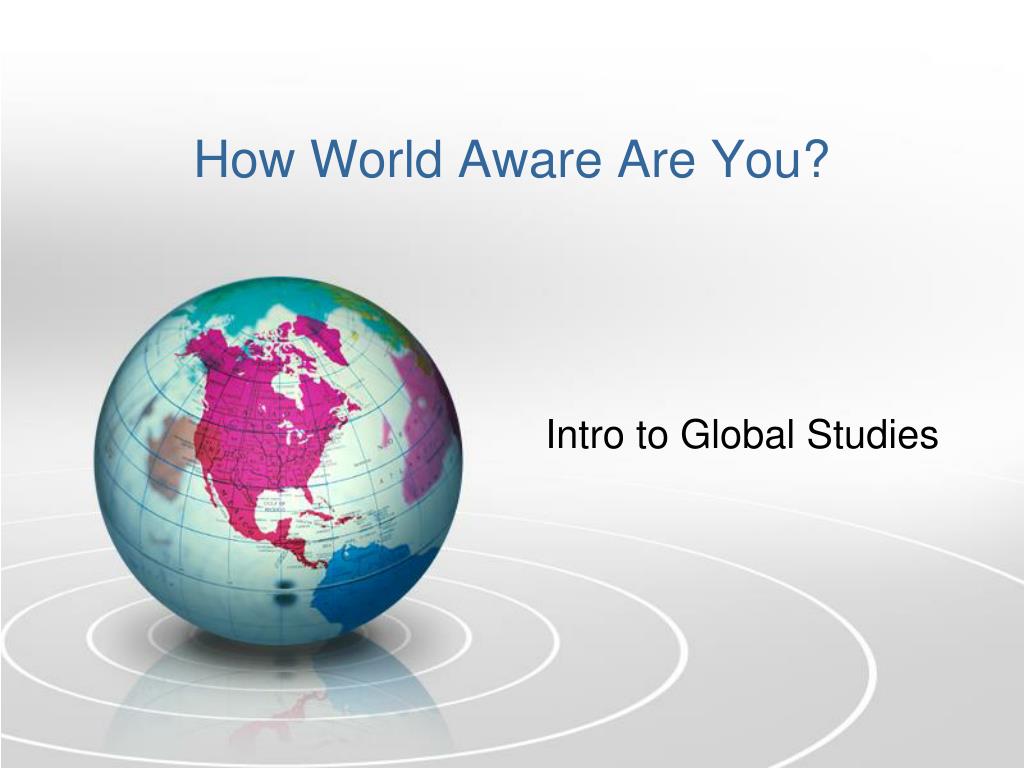 PPT - How World Aware Are You? PowerPoint Presentation, free download ...