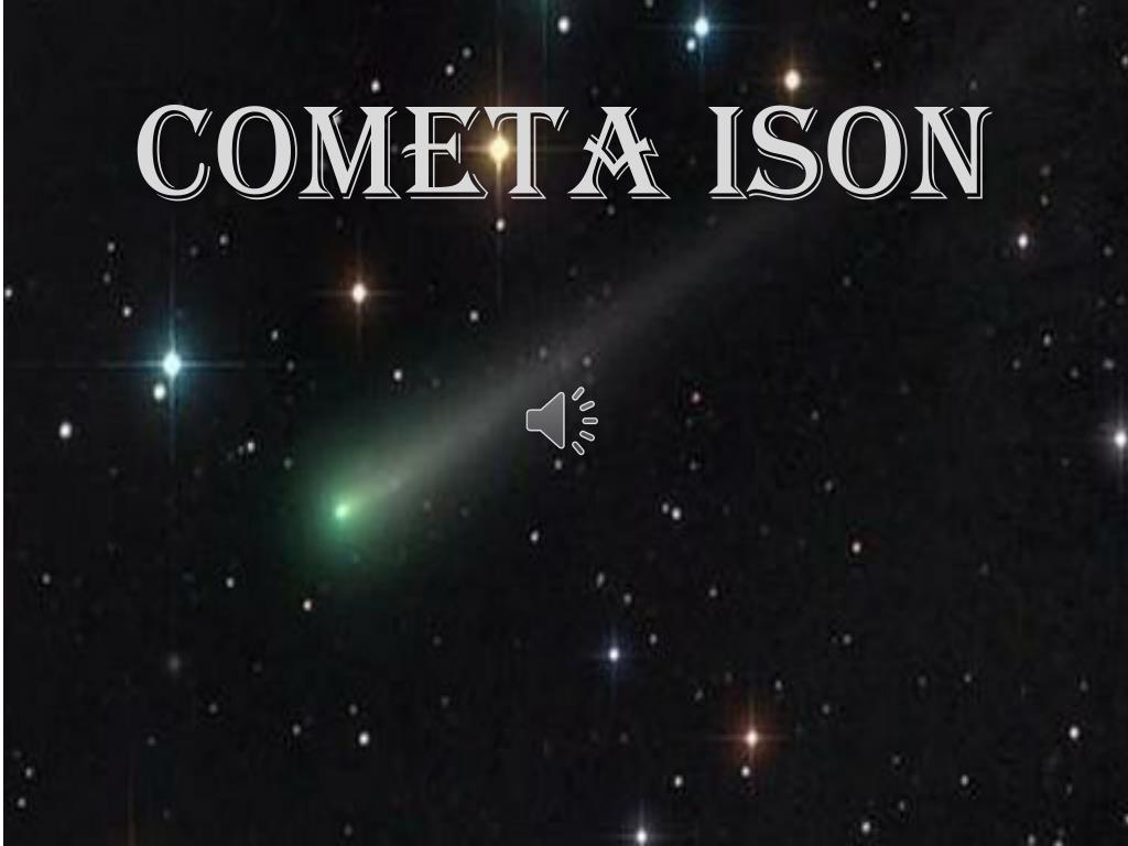 PPT - COMETA ISON PowerPoint Presentation, free download - ID:5274521