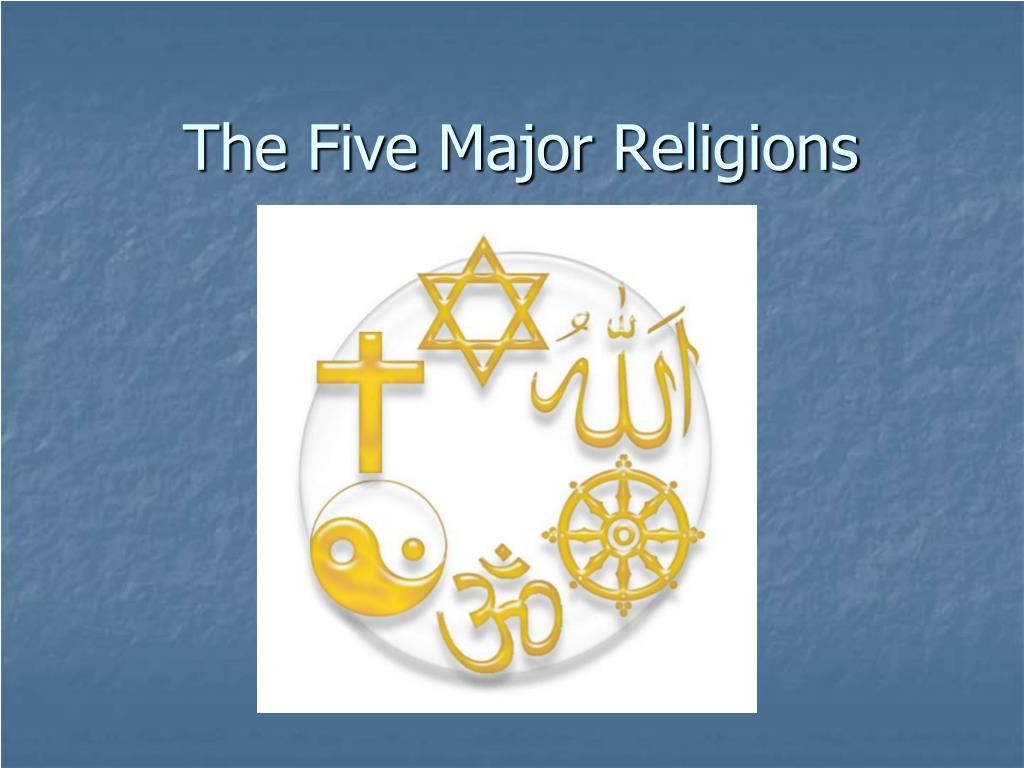 PPT - The Five Major Religions PowerPoint Presentation, free download ...