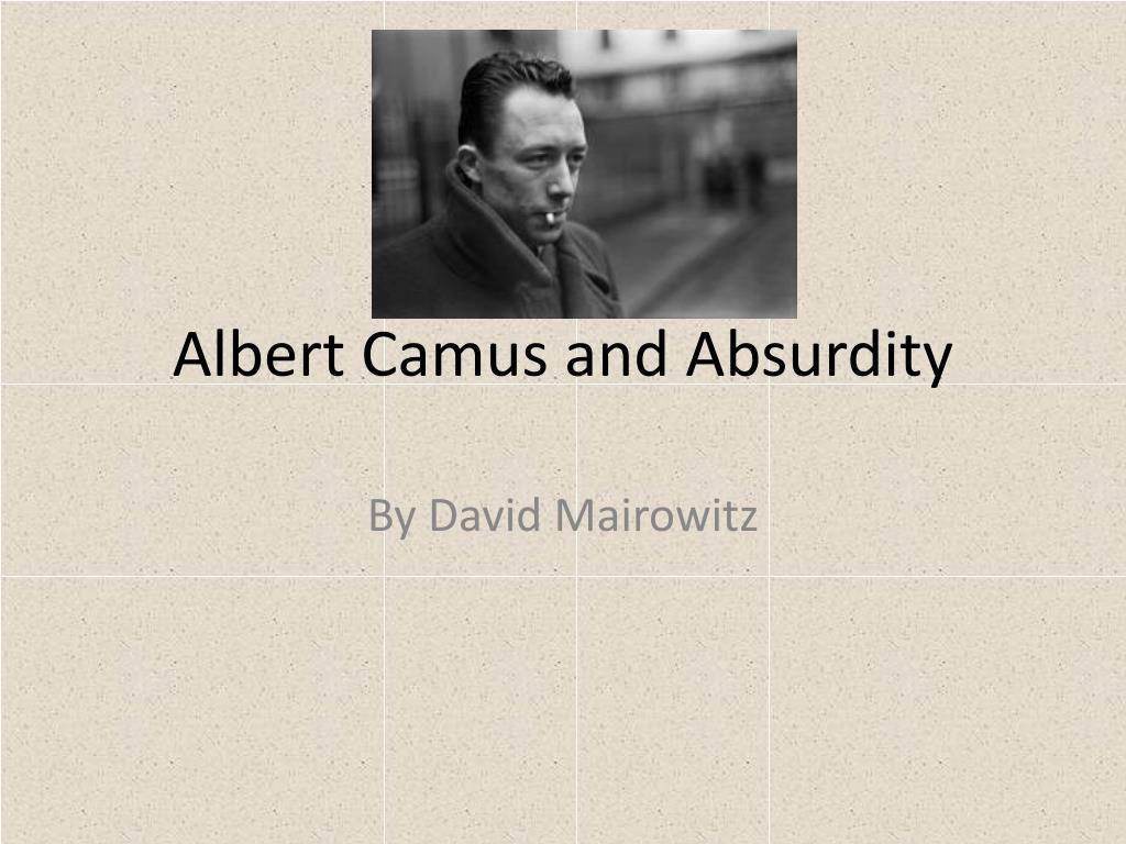 PPT - Albert Camus and Absurdity PowerPoint Presentation, free download ...