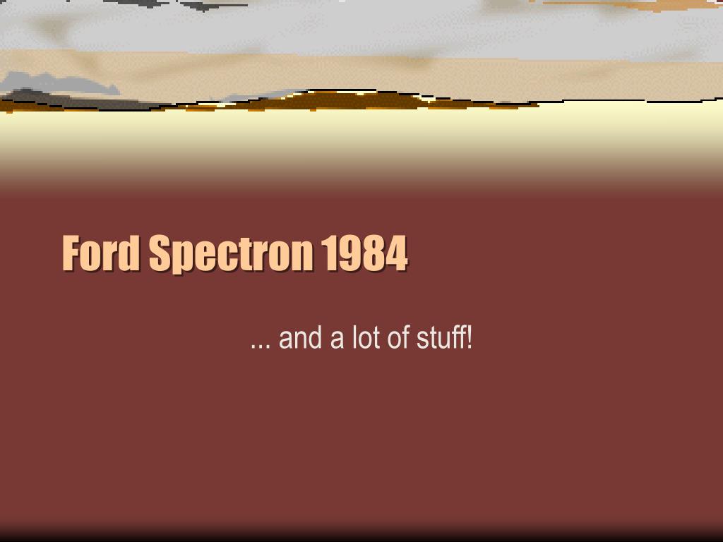 PPT - Ford Spectron 1984 PowerPoint Presentation, free download - ID ...