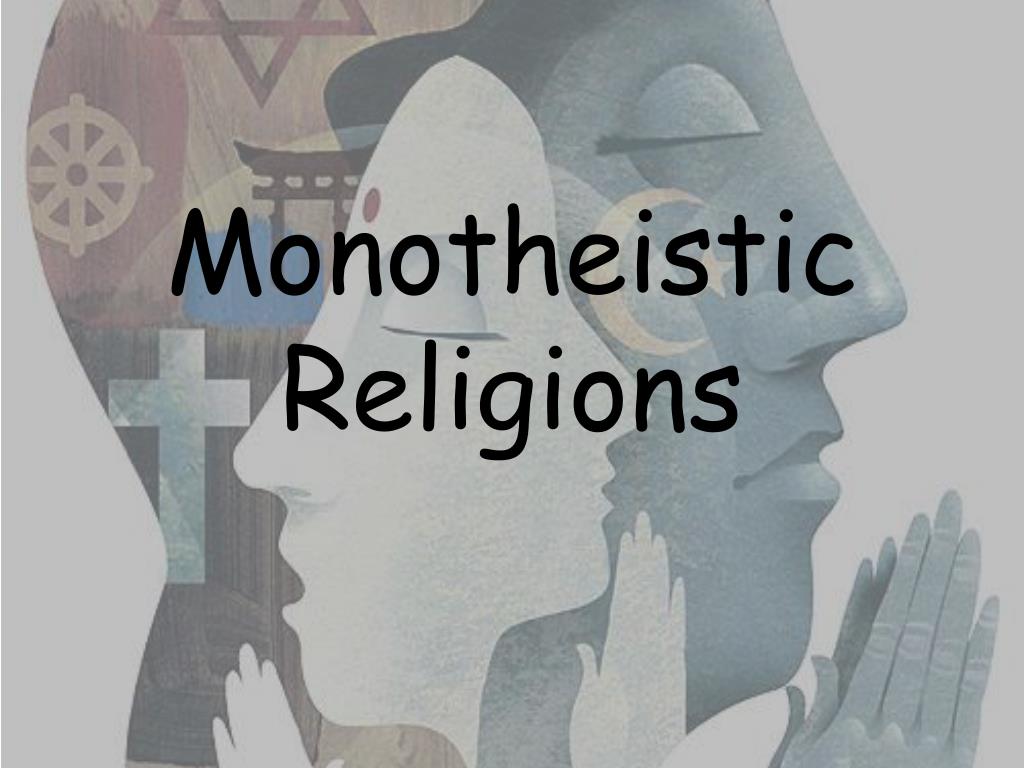 PPT - Monotheistic Religions PowerPoint Presentation, free download ...