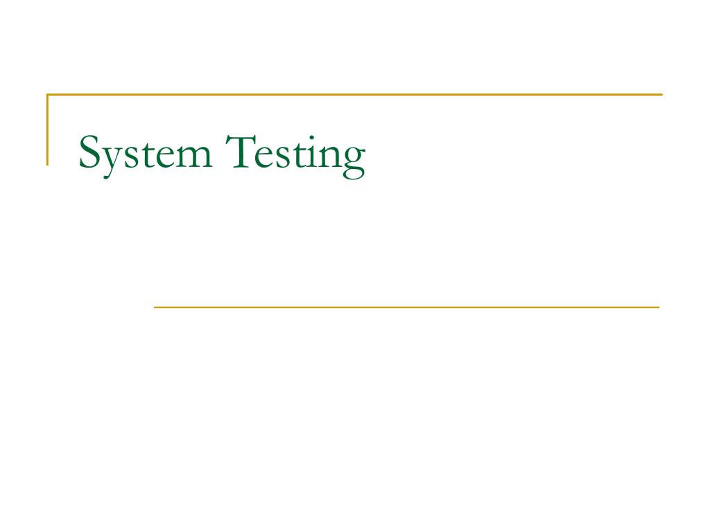 PPT - System Testing PowerPoint Presentation, free download - ID:5283755